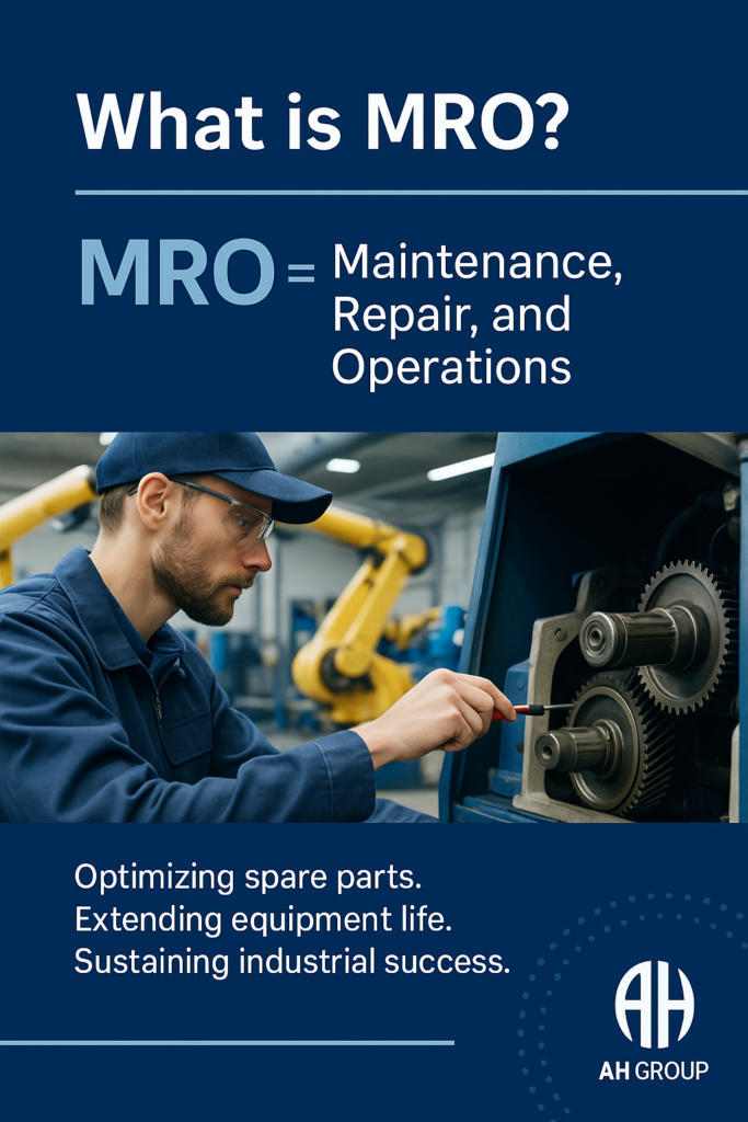 What Does MRO Mean in Manufacturing? | AH Group